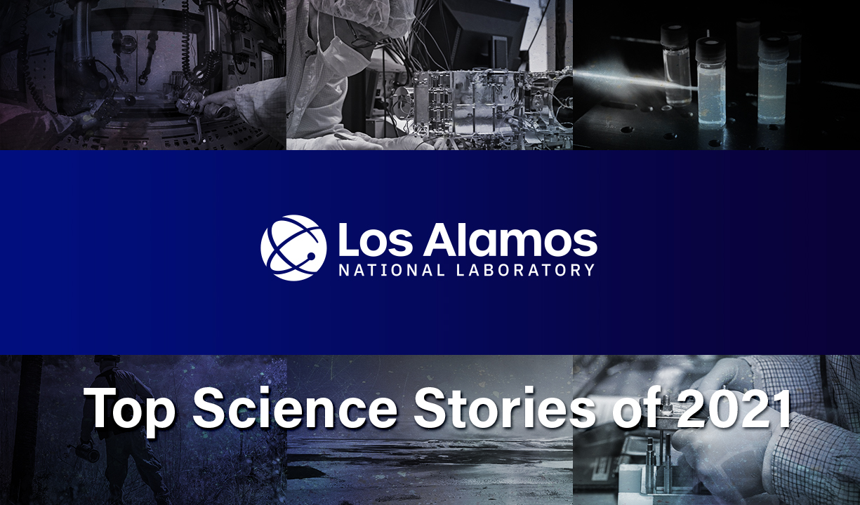 LANL: Top Science Stories Of 2021 – Los Alamos Reporter