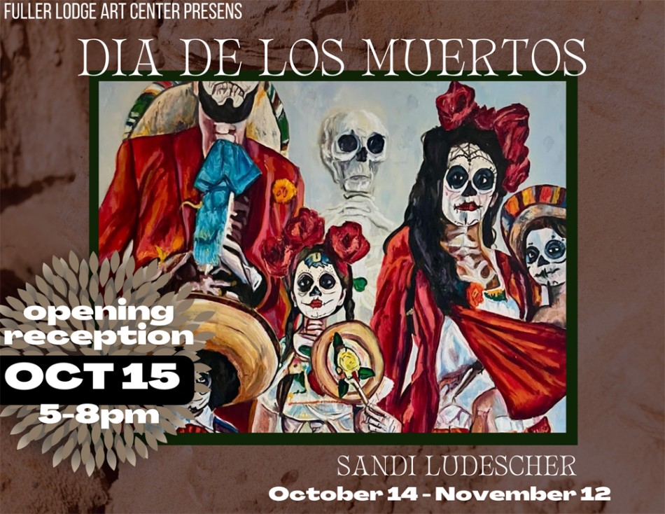Fuller Lodge Art Center Presents Dia De Los Muertos Exhibit Oct. 14 ...