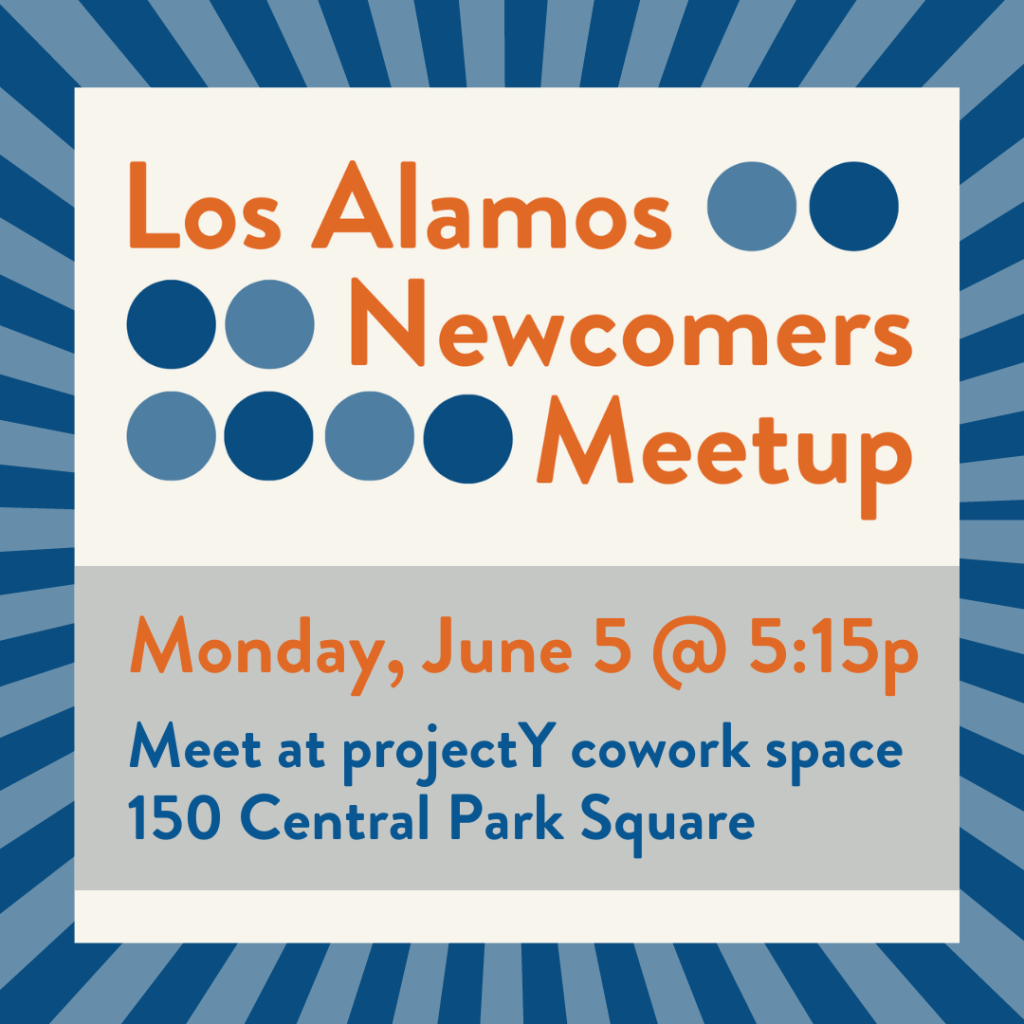 Los Alamos Newcomers Meetup Is Monday, June 5 – Los Alamos Reporter